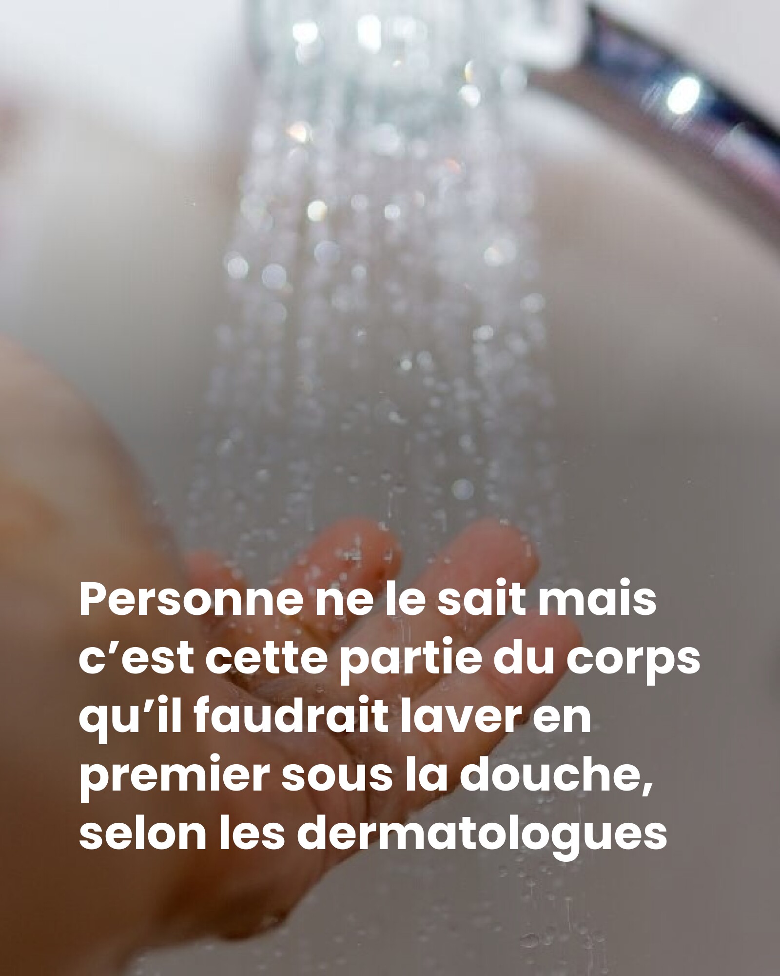 Douche : cette partie du corps qu’il faut laver en premier, selon les ...